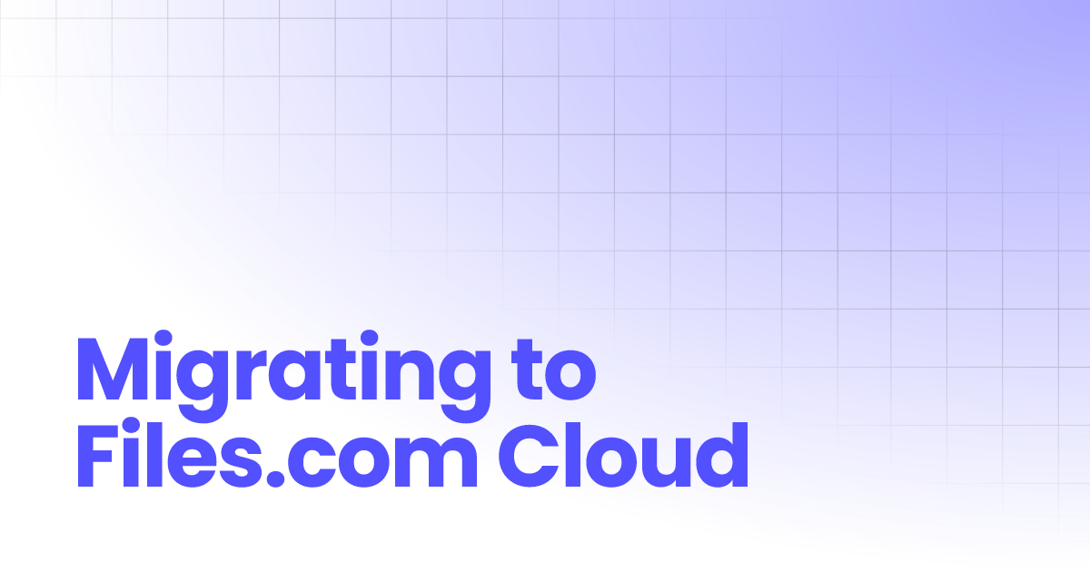Migrating to Files.com Cloud | ExaVault (formerly SmartFile)